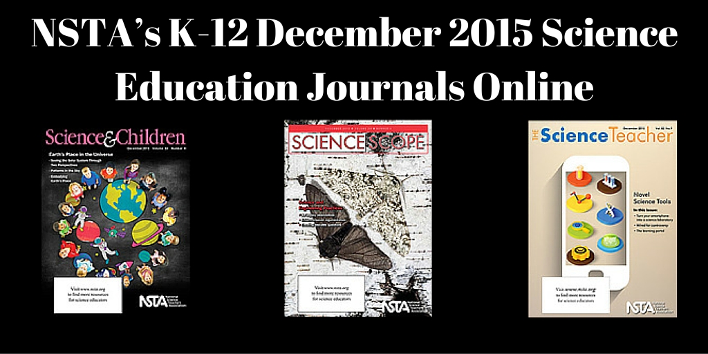 NSTA’s K-12 December 2015 Science Education Journals Online | NSTA